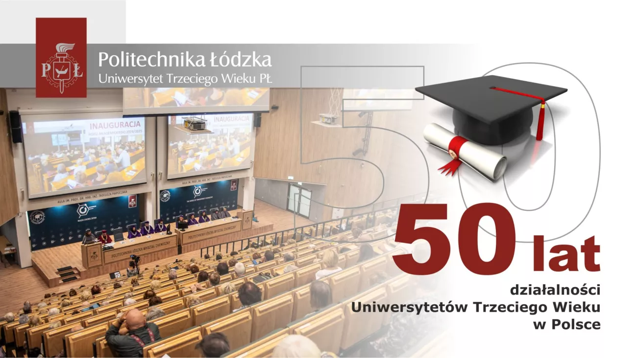 50 lat ruchu UTW w Polsce | Aktualności | Uniwersytet Trzeciego Wieku - Politechnika Łódzka